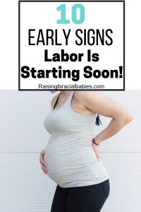 10 Early Signs of Labor To Watch For | Raising Biracial Babies